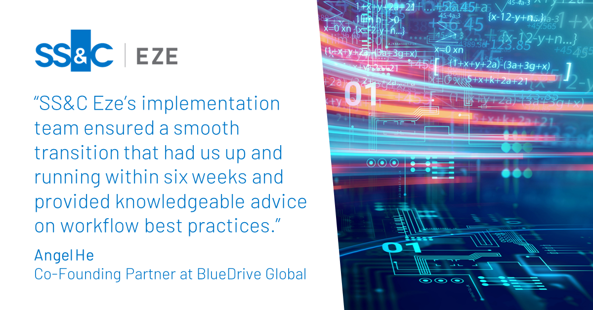 BlueDrive Global Investors Optimizes Front-to-Back Operations with SS&C | SS&C Eze